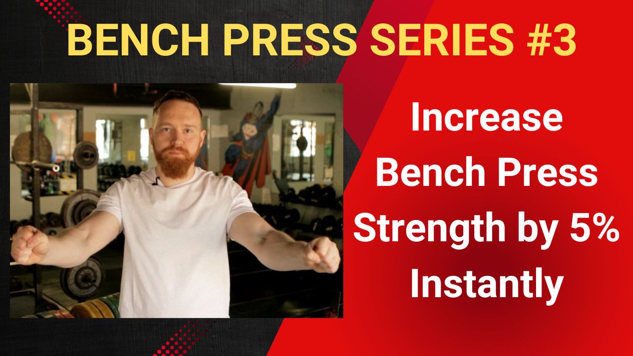Video 3 Bench Press Series – Increase bench press strength by 5% ...